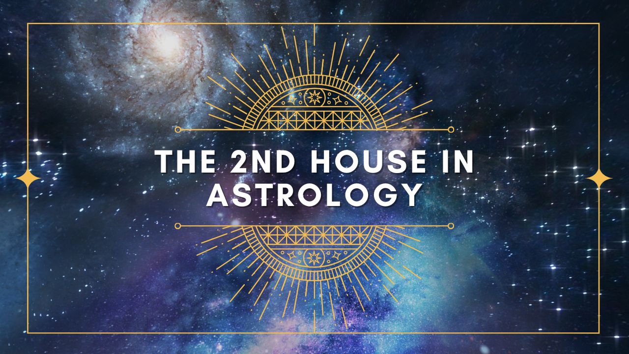The Second House of Astrology: Your Wealth and Skills - Simona Rich