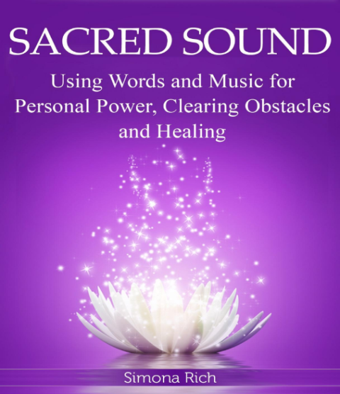 Sacred Sound: Using Words and Music for Personal Power, Clearing ...